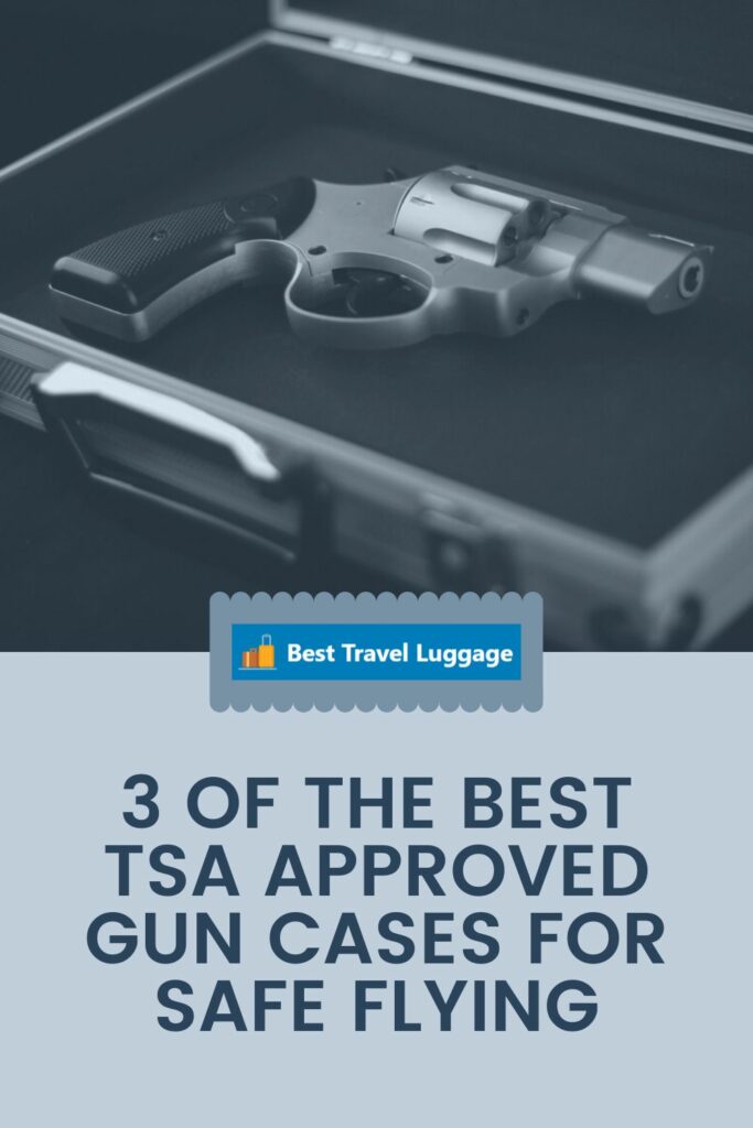 3 Of The Best TSA Approved Gun Cases For Safe Flying
