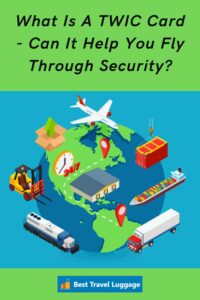 What Is A TWIC Card -Fly Through Security Fast Or Not?